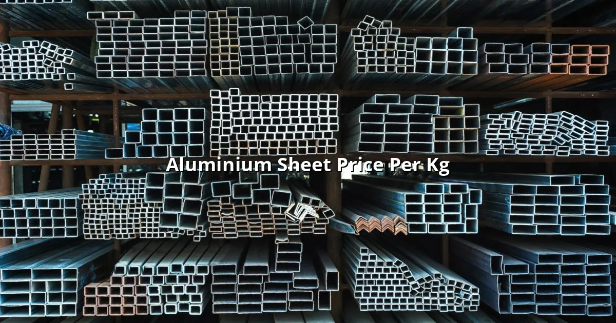 Aluminium Sheet Price Per Kg in India — ₹0.32/g | MetalsCost
